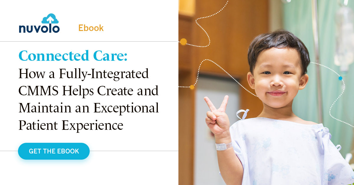 How a Fully Integrated CMMS Helps Create a Great Patient Experience