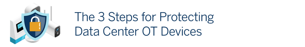 Three Steps for Ensuring OT Security at Data Centers